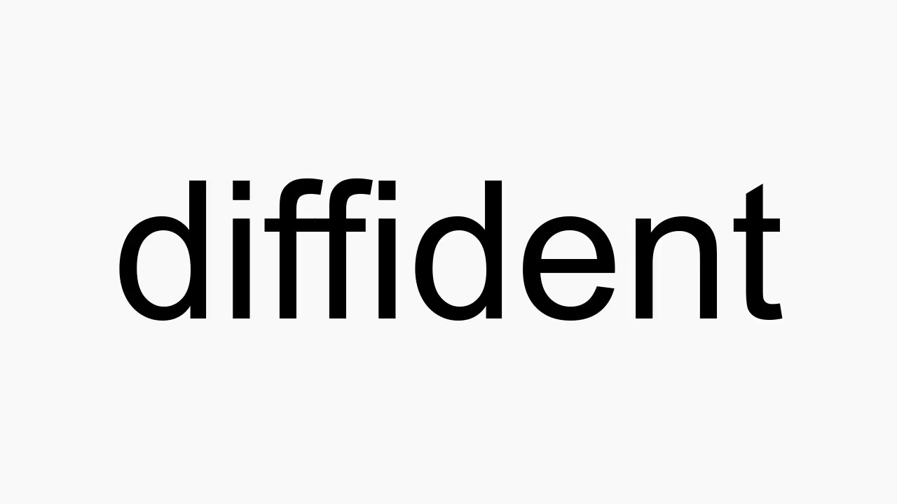 How to pronounce diffident - YouTube