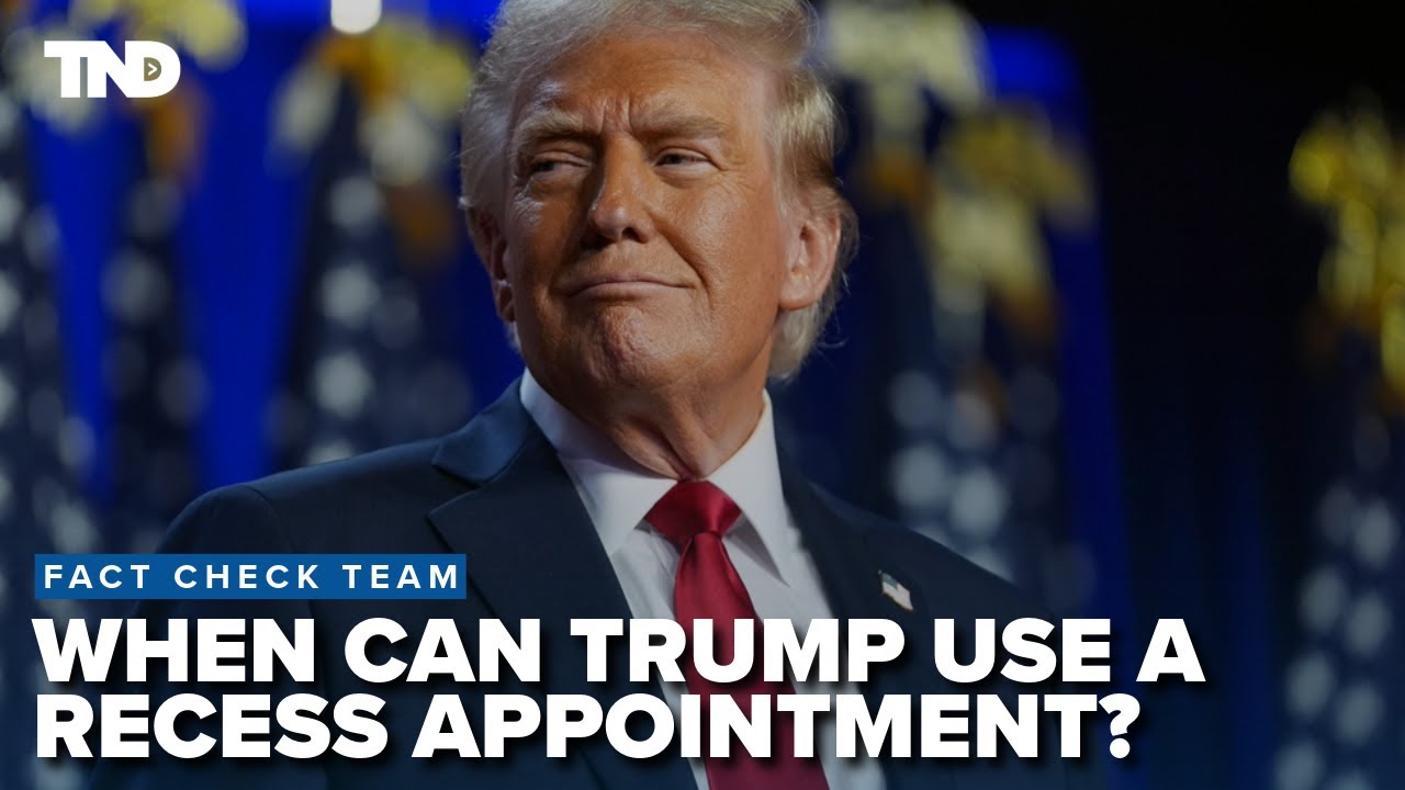 When can President Elect Trump use a recess appointment? - YouTube
