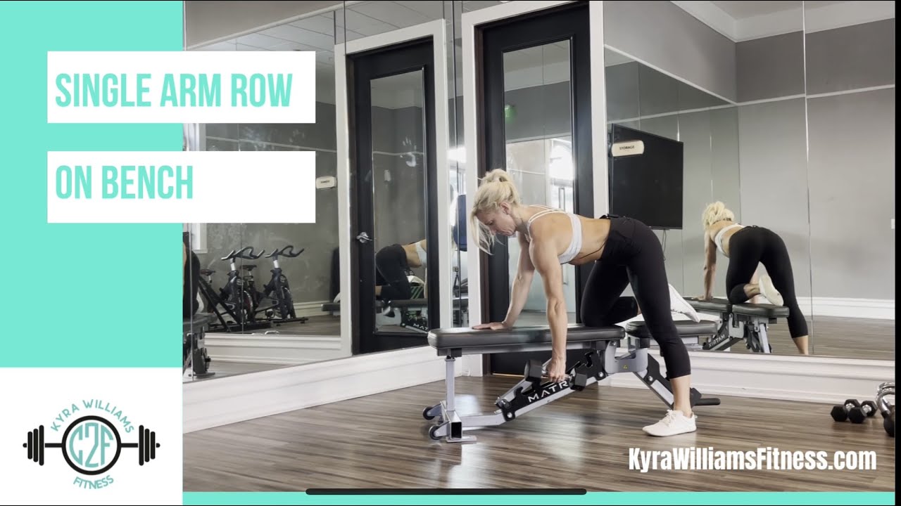 How to do Single Arm Rows on a Bench | Kyra Williams Fitness' Best Back ...
