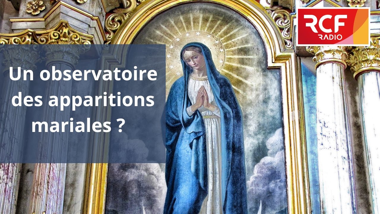 Un observatoire des apparitions mariales ? - YouTube