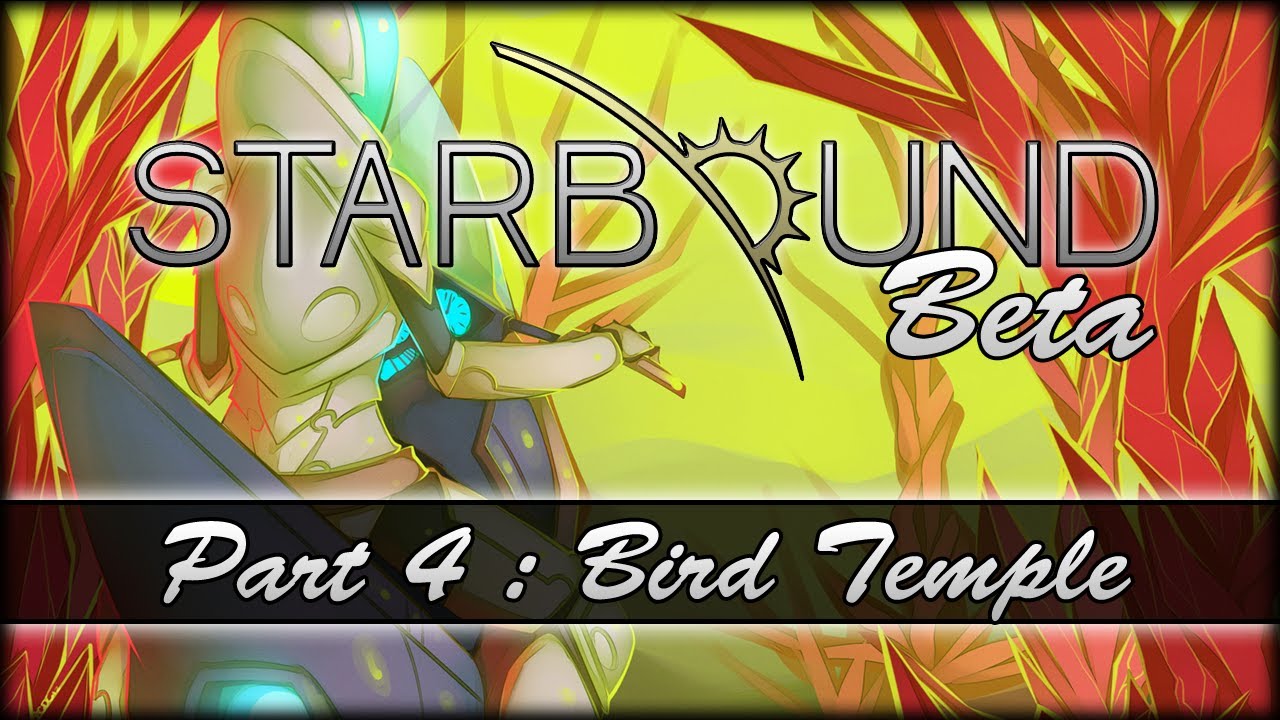 Starbound Beta - Part 4 - Bird Temple - YouTube