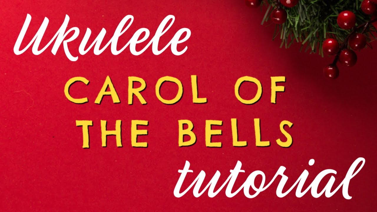 CAROL OF THE BELLS Easy Ukulele Tutorial - Ukulele Christmas Challenge ...