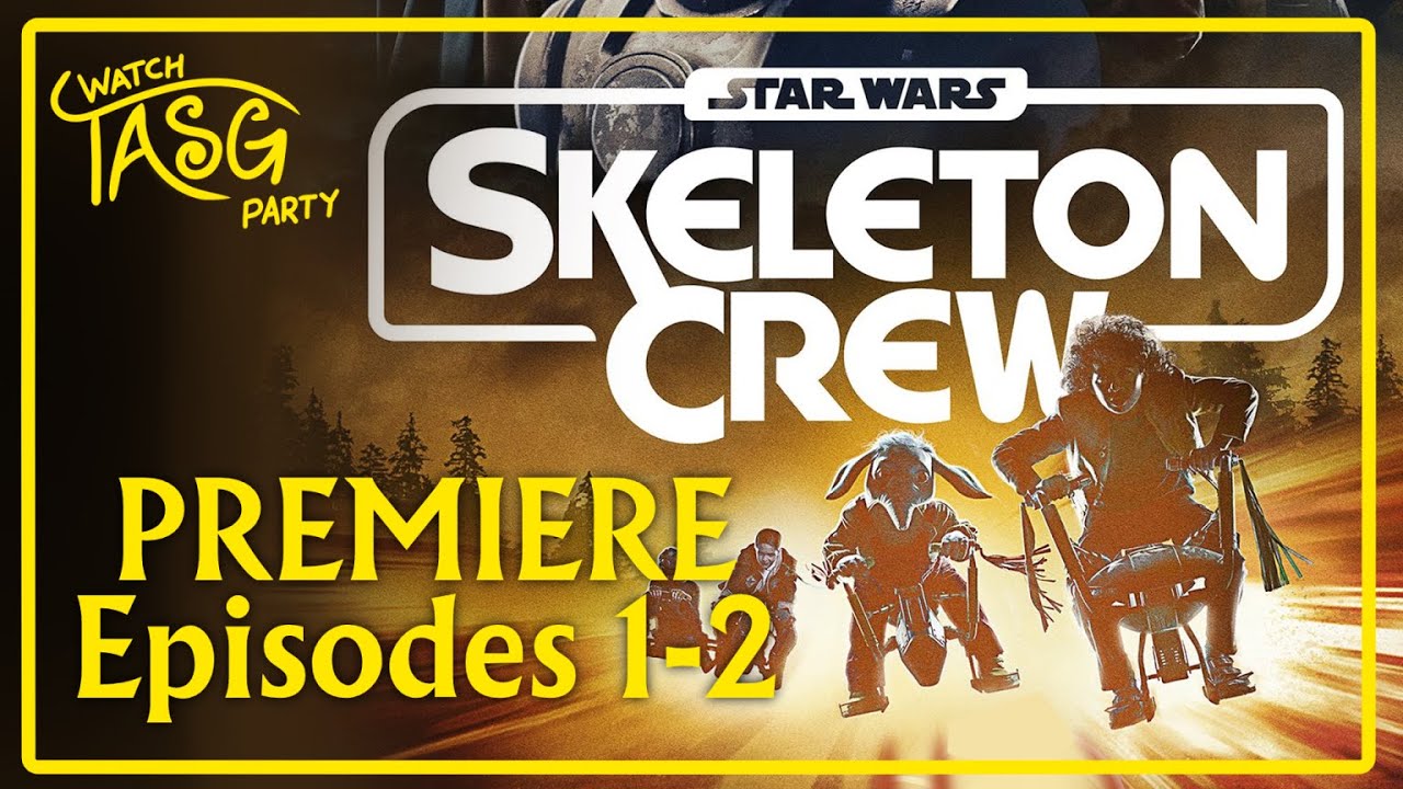 Star Wars: Skeleton Crew | 2 Episode Series Premiere | TASG Watch Party ...
