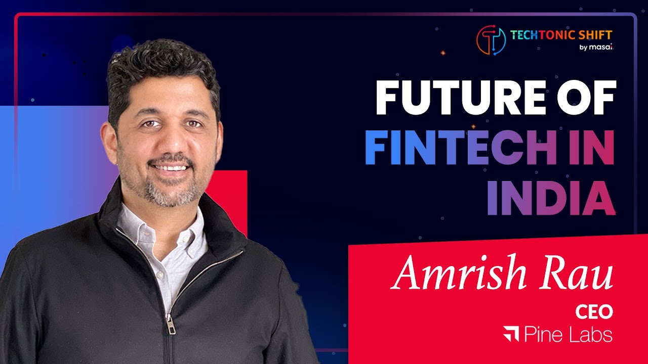Future of Fintech in India | Amrish Rau, CEO of PineLabs - YouTube
