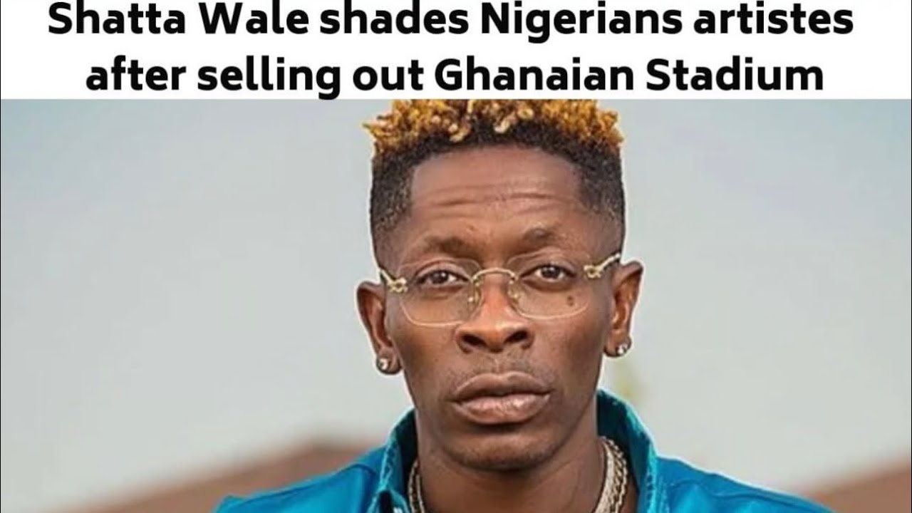 Shatter Wale blast Nigeria artists and Ghana music industry during his ...