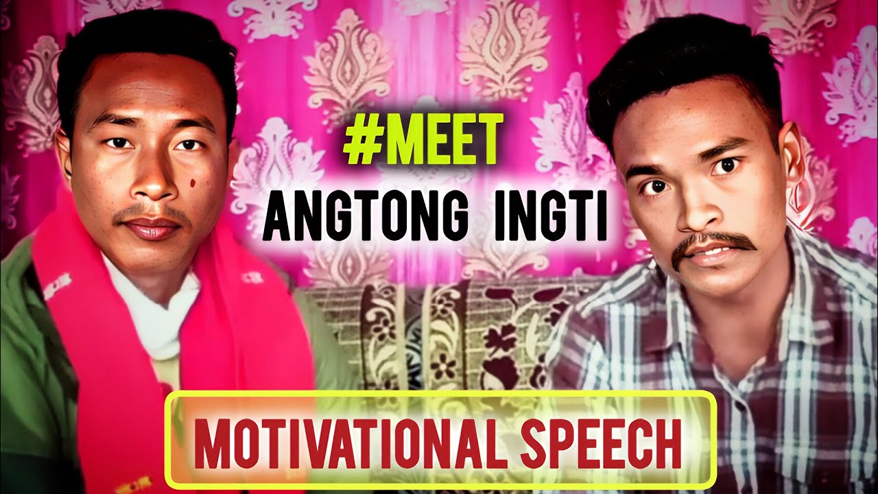 MEET Angtong Ingti I Motivational Speech I @JastinKarbi l The Secret Life Karbi - YouTube