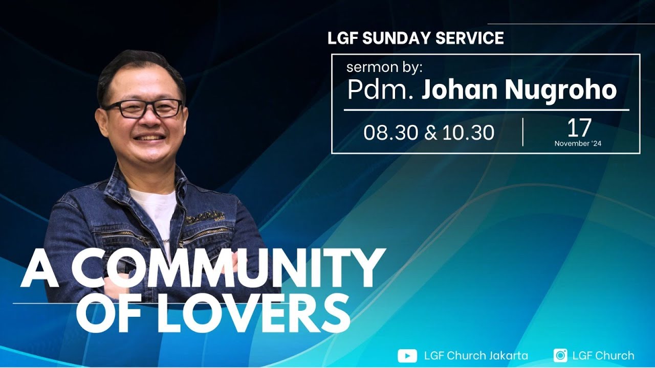 A Community of Lovers || Pdm. Johan Nugroho || 17.11.2024 - YouTube