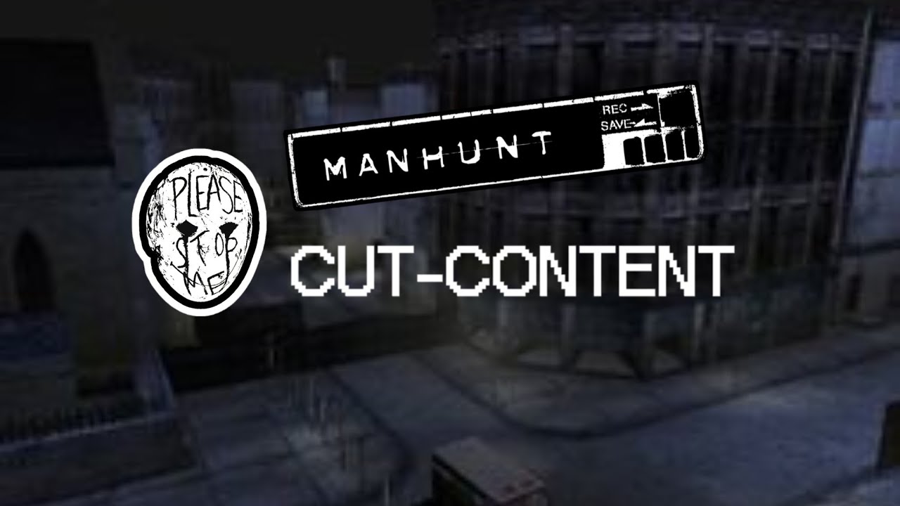Manhunt Cut Game Content - YouTube
