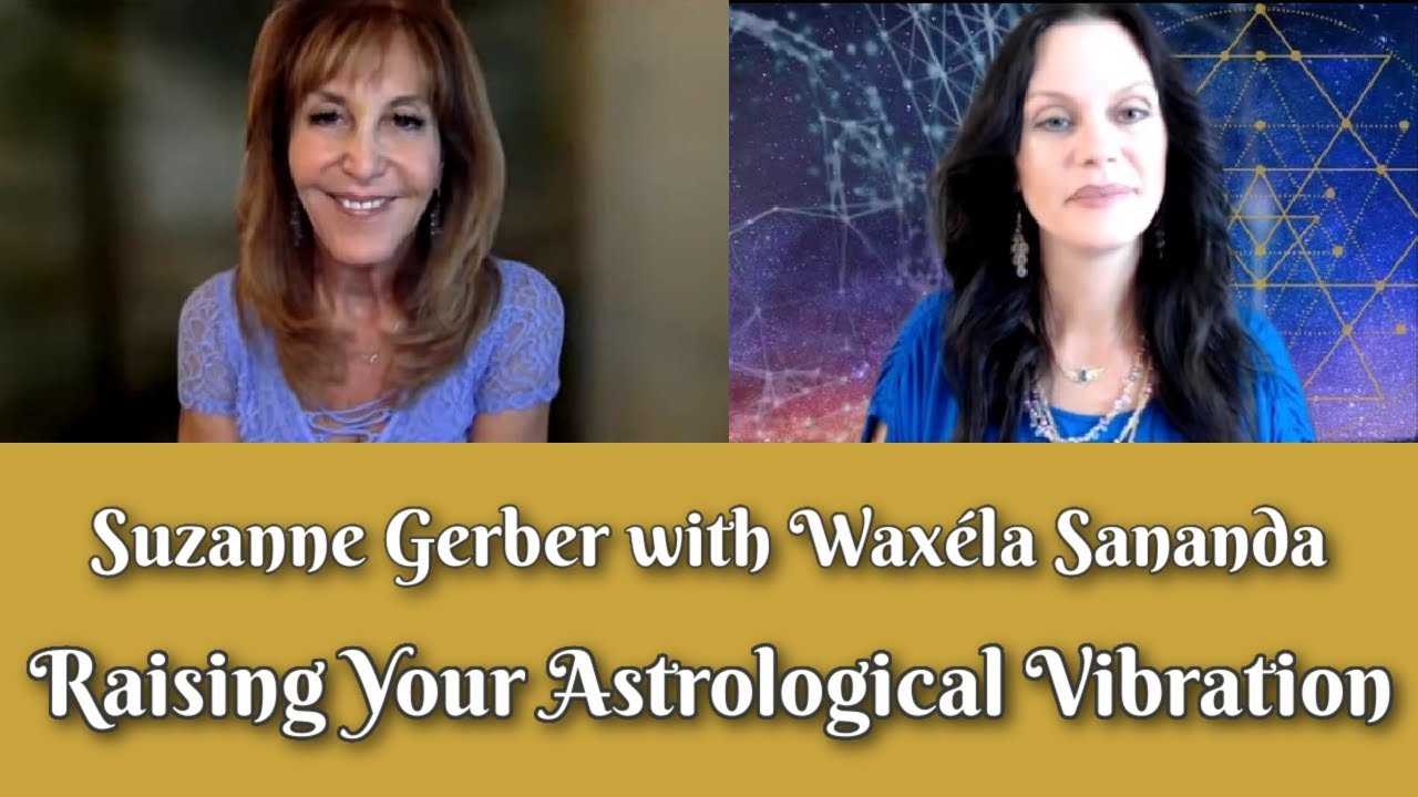 Raising Your Astrological Vibration with Suzanne Gerber - YouTube