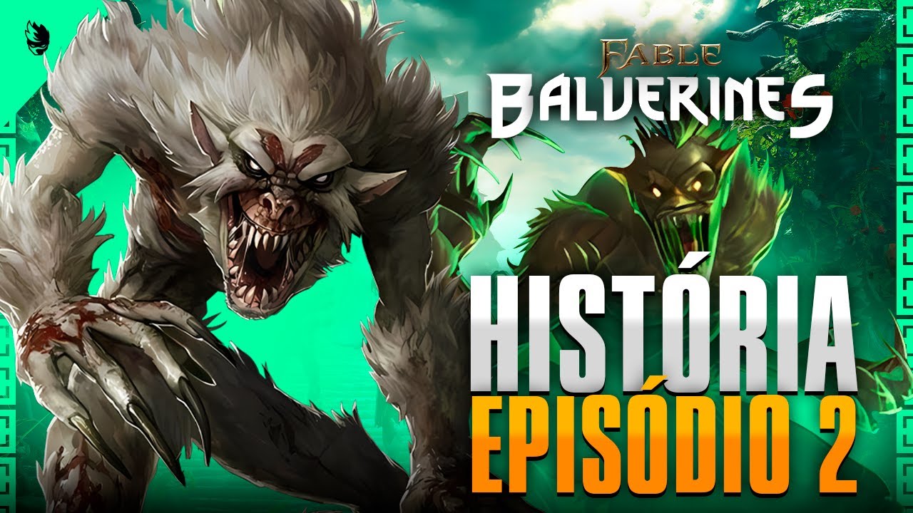 FABLE & OS BALVERINES: A HISTÓRIA COMPLETA | EP. 3 - YouTube