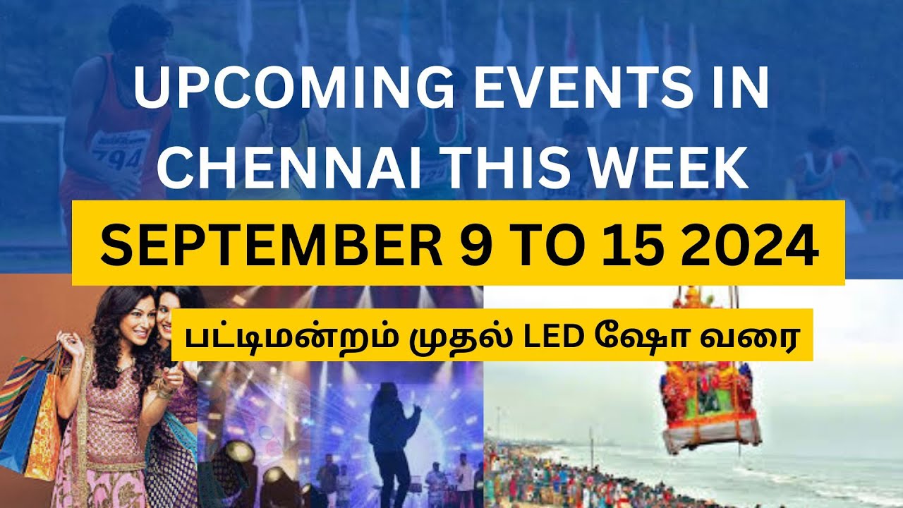 Upcoming events in chennai: பட்டிமன்றம் முதல் LED Show வரை| September 9 ...