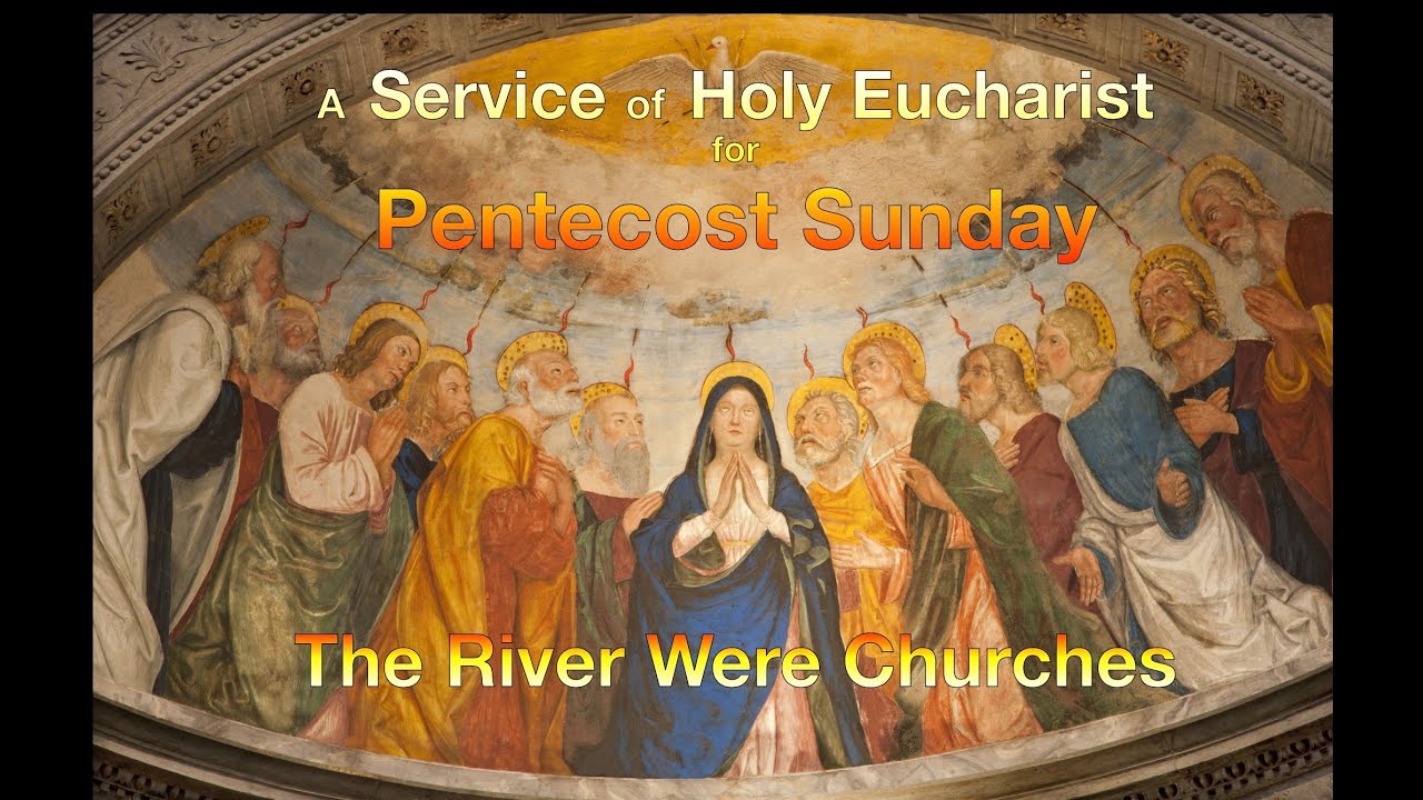 A Service of Holy Eucharist for Whit Sunday 2023 - YouTube