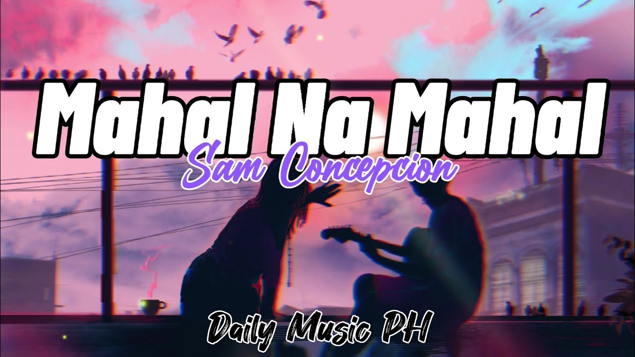 Mahal Na Mahal - Sam Concepcion (Lyrics Video) - YouTube