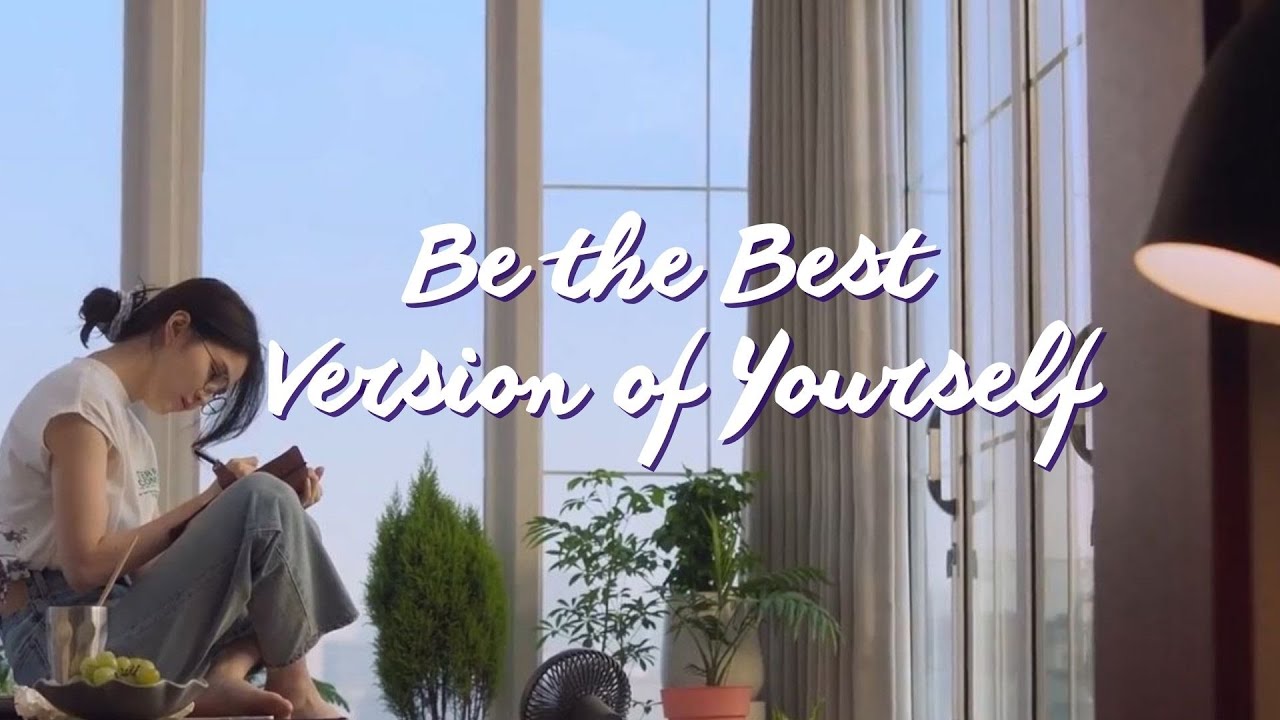 [Playlist] Be the Best Version of Yourself 💕 ~ Music for relax and calm ...