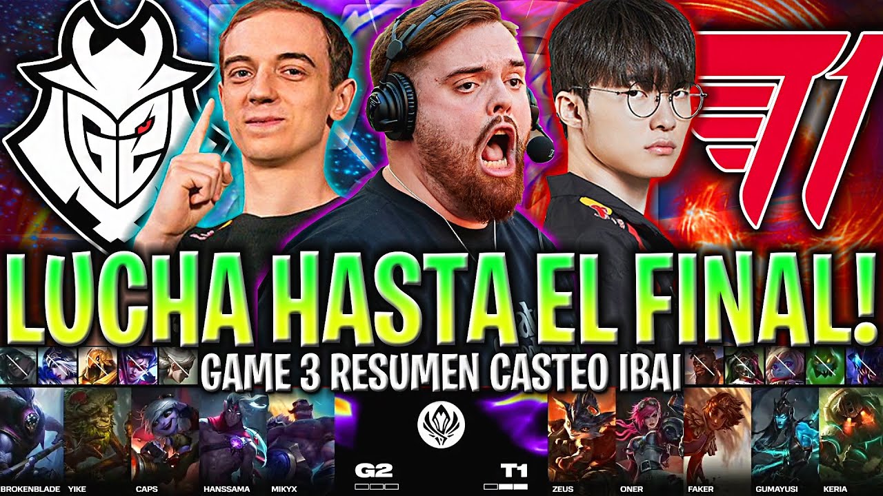 G2 QUIERE LUCHAR HASTA EL FINAL ESTE MSI! | T1 vs G2 Game 3 FASE FINAL MSI 2024 ESPAÑOL IBAI LVP ...