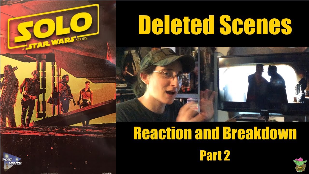 Solo: Deleted Scenes Reaction and Breakdown! (Part 2) - YouTube