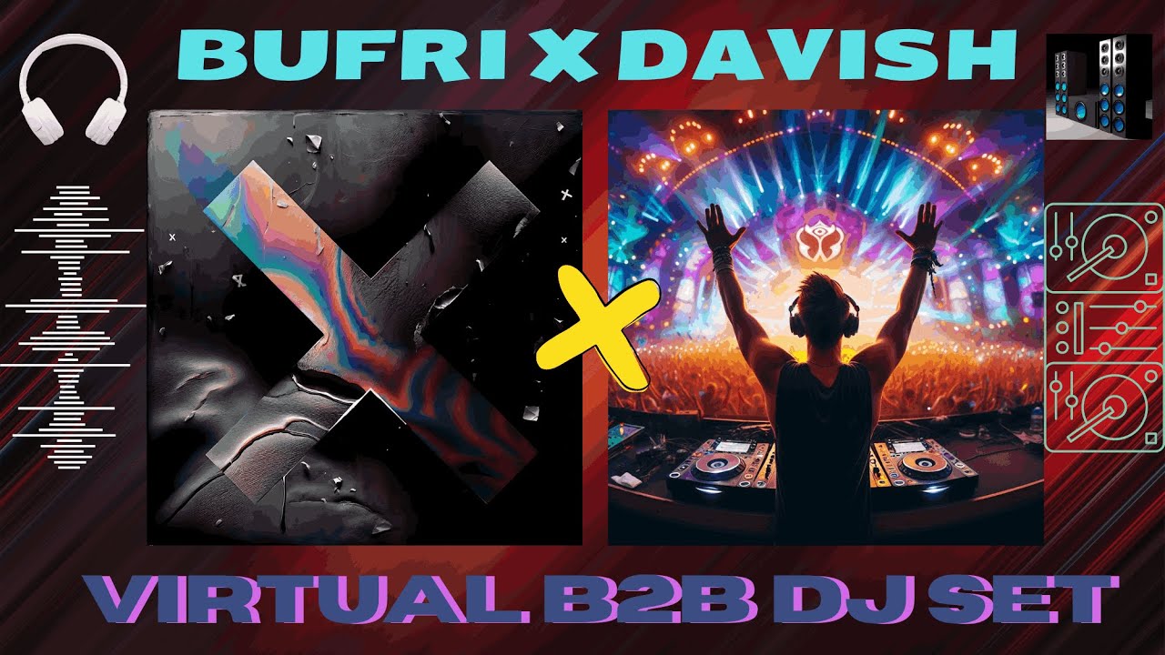 BUFRI X DAVISH | VIRTUAL B2B DJ SET | ELECTRONIC MUSIC | #dj #b2b # ...