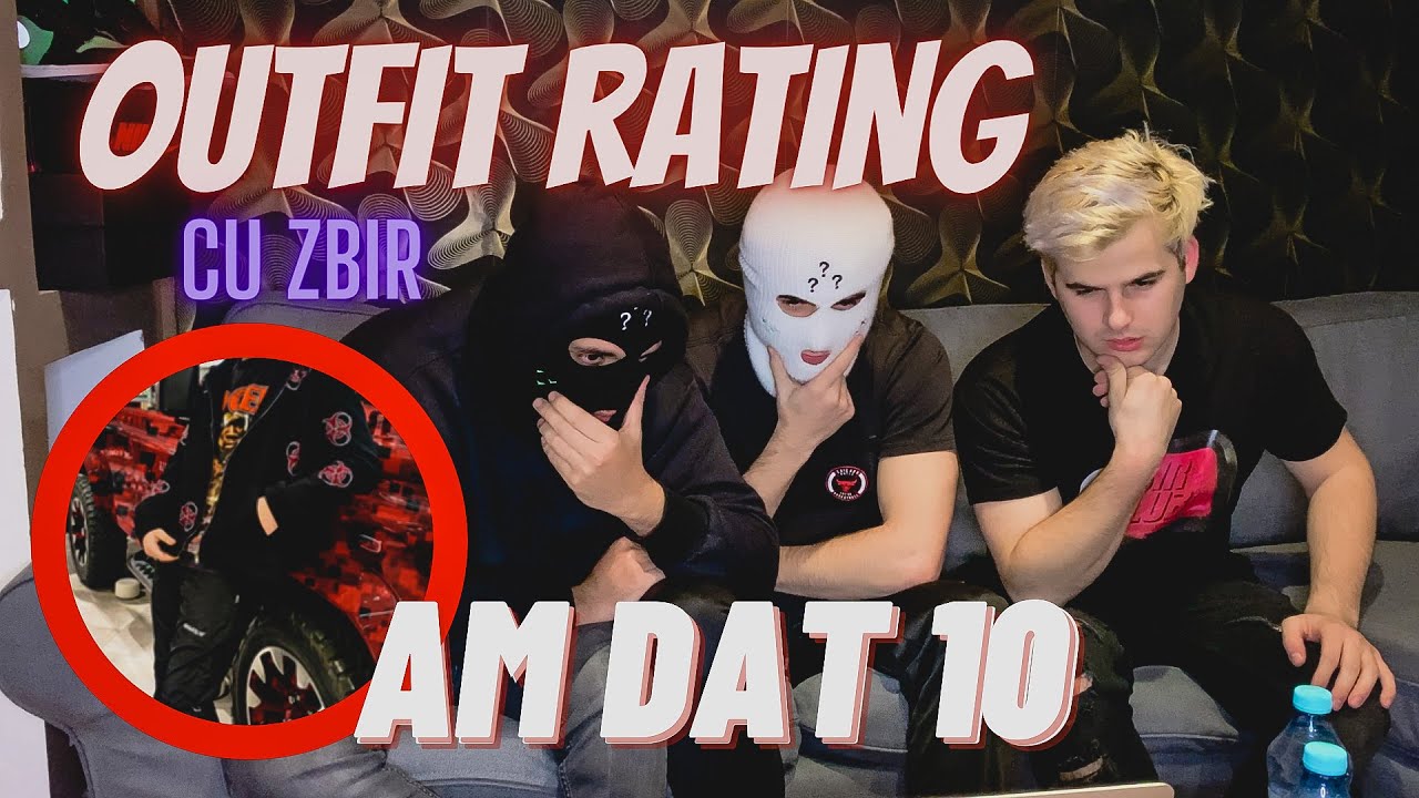 Outfit rating cu @zbir ( AM DAT 10) #8 - YouTube