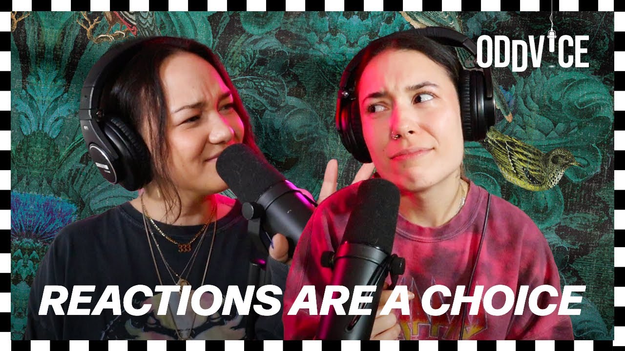 Reactions are a choice | Oddvice S3 EP. 28 - YouTube