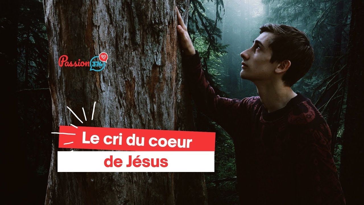 Le cri du coeur de Jésus - YouTube