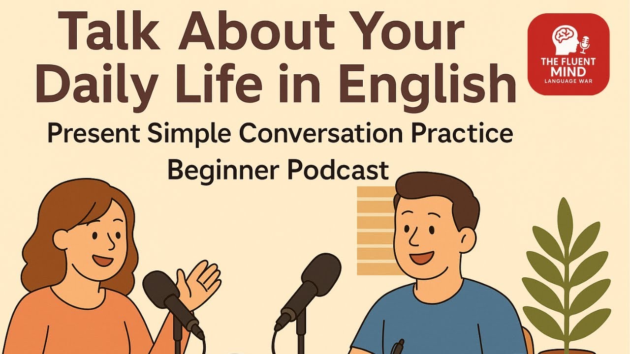 Talk About Your Daily Life in English | Present Simple Conversation ...