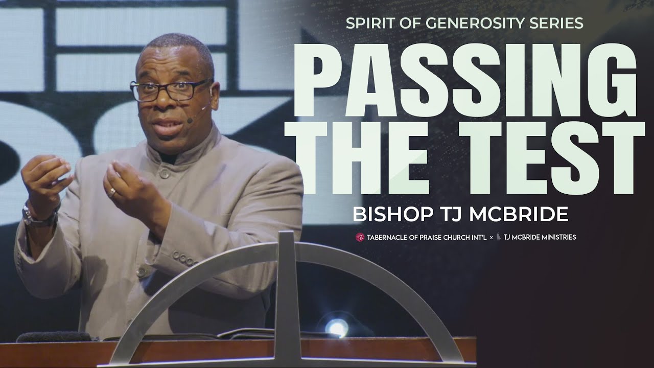 Passing the Test - Bishop TJ McBride | Spirit of Generosity Series ...