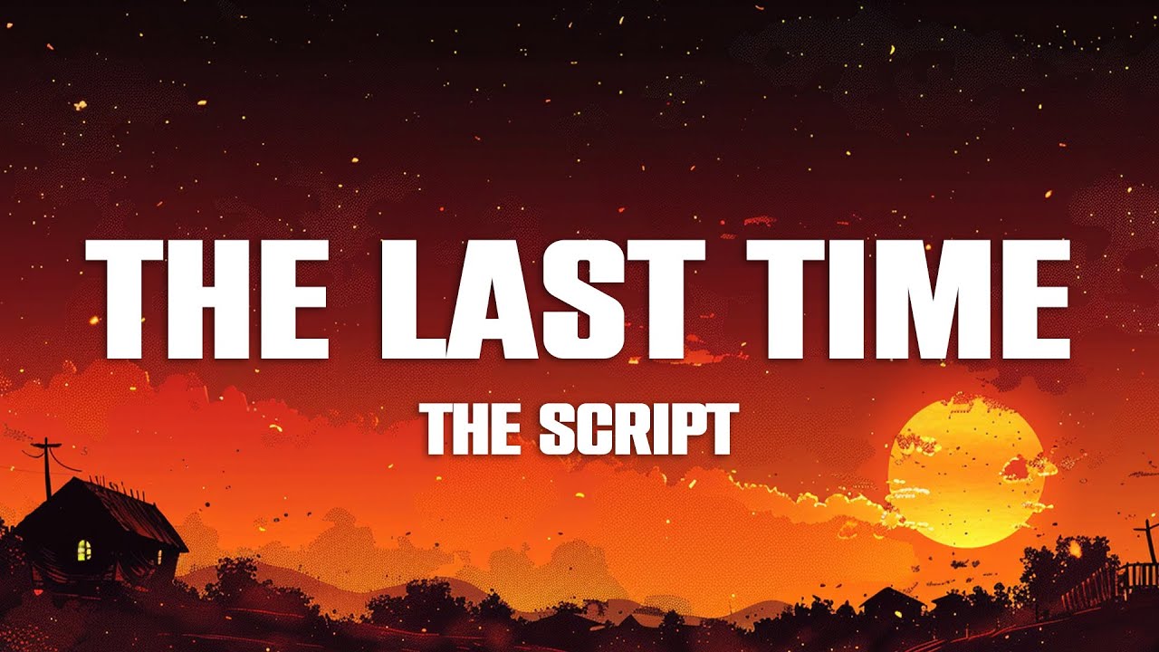 The Script - The Last Time (Lyrics) - YouTube