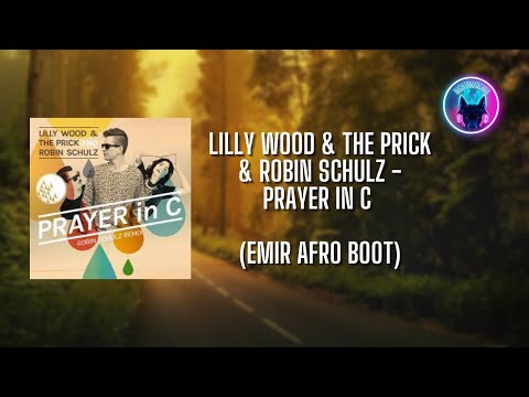 Lilly Wood & The Prick & Robin Schulz - Prayer in C (Emir afro boot)