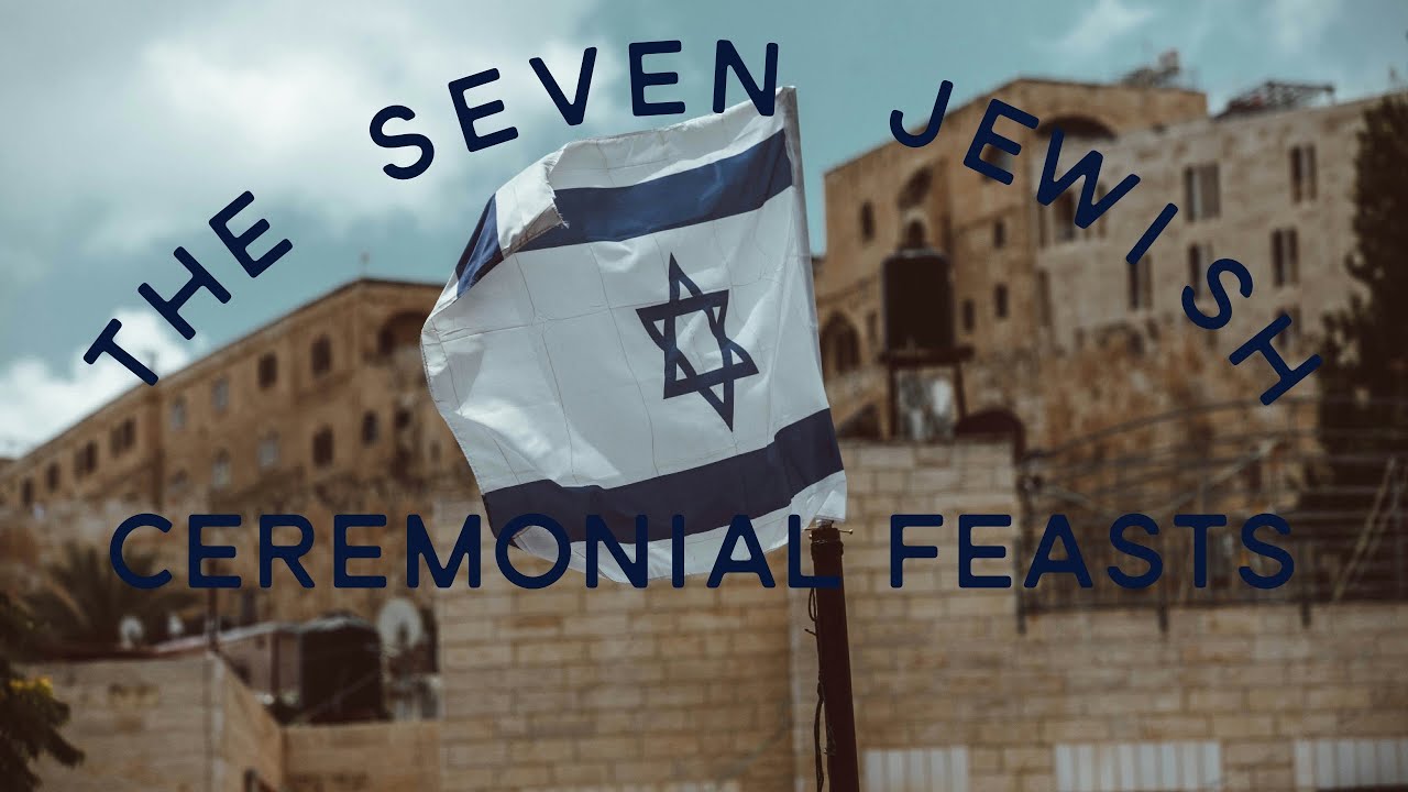 The Seven Jewish Ceremonial Feasts - Part 17 - YouTube