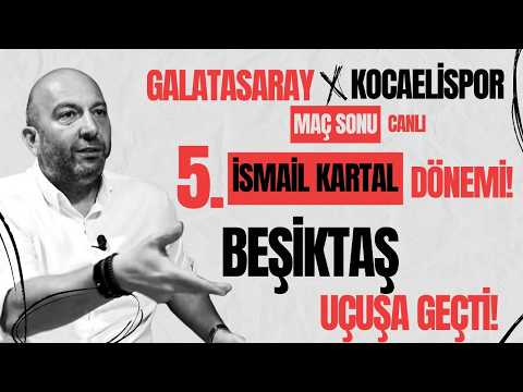 GALATASARAY-KOCAELİSPOR/ İSMAİL KARTAL GERİ DÖNDÜ/ BEŞİKTAŞ HAKEME RAĞMEN