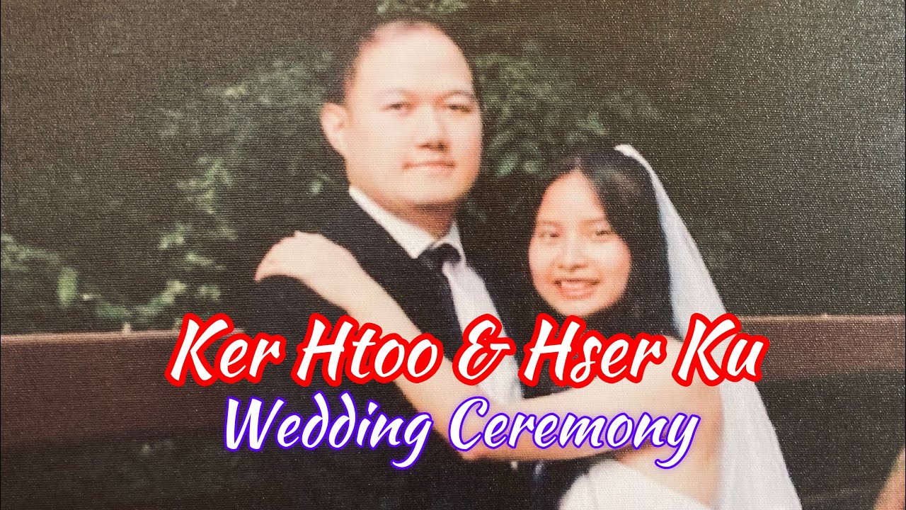 Ker Htoo & Hser Ku Wedding Ceremony - YouTube