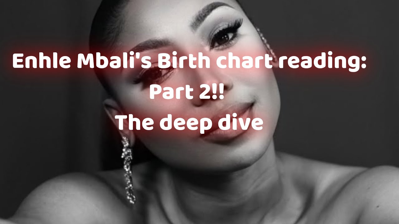Enhle Mbali's birth chart reading PART 2 - YouTube