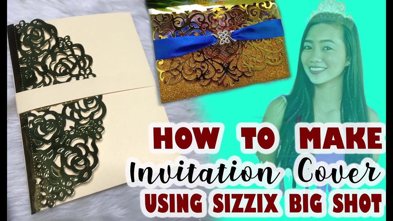 HOW TO MAKE INVITATION COVER USING SIZZIX BIG SHOT MACHINE - YouTube