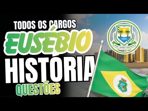 CONCURSO EUSÉBIO-CE / HISTÓRIA EM QUESTÕES #eusébio - YouTube
