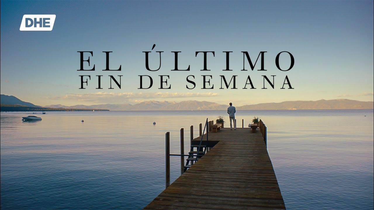 EL ULTIMO FIN DE SEMANA en DHE - YouTube