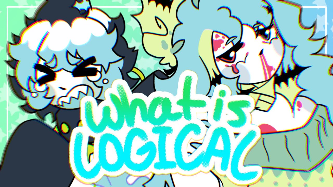 WHAT IS LOGICAL | meme | commission - YouTube
