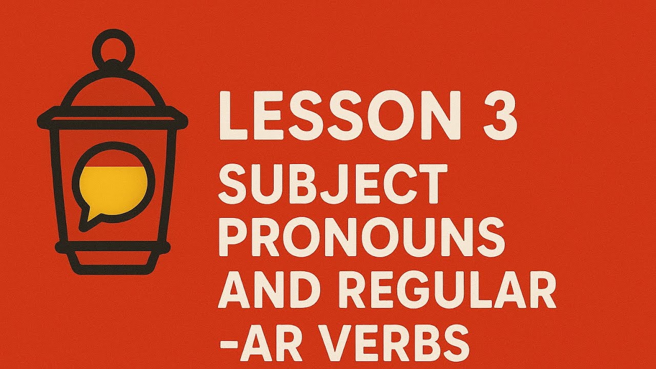Spanish Lesson 3: Subject Pronouns and Regular -AR Verbs for Beginners ...