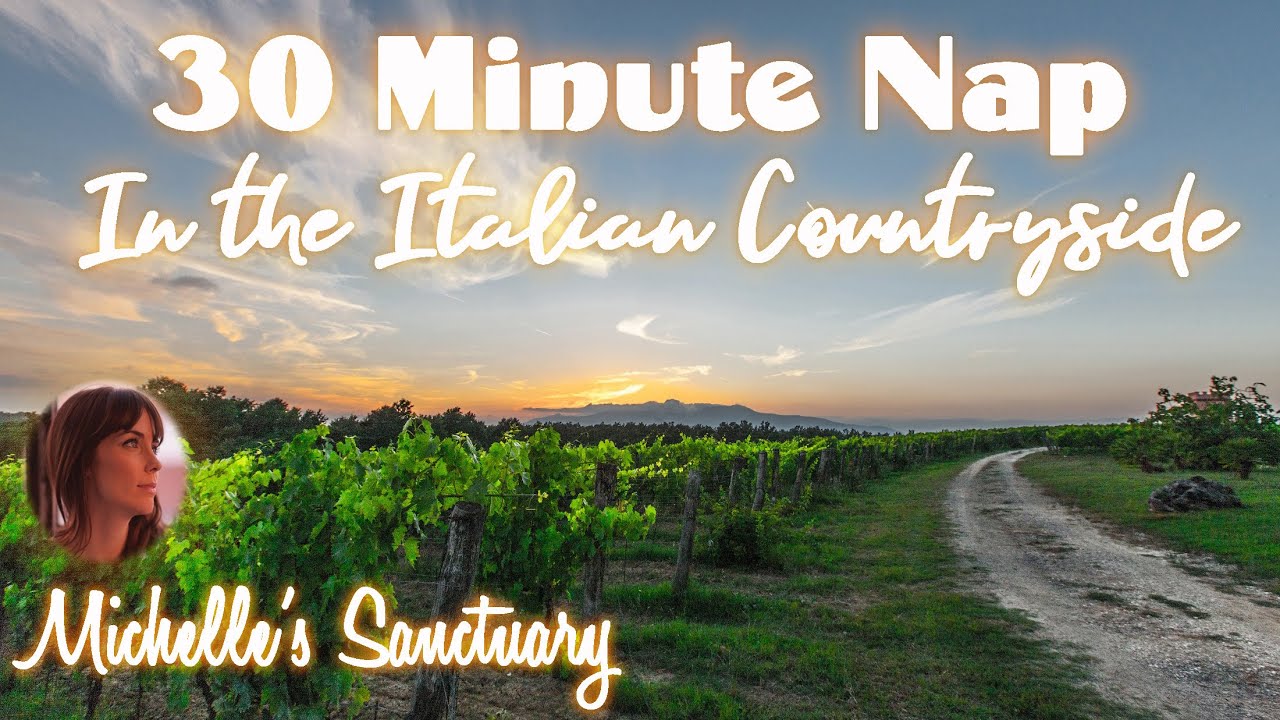 30- Minute Power Nap | NAP IN THE ITALIAN COUNTRYSIDE | Guided Sleep ...
