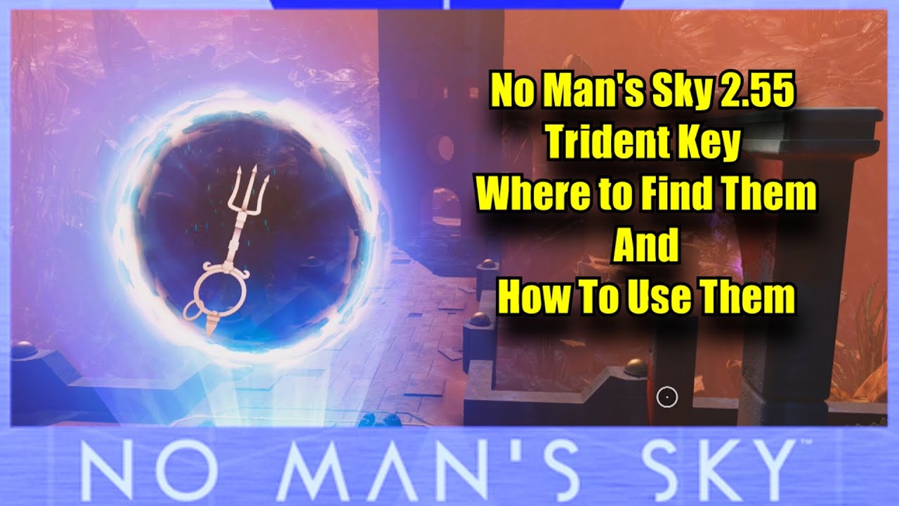 No Man's Sky 2.55 Trident Key Where to Find Them And How To Use Them ...