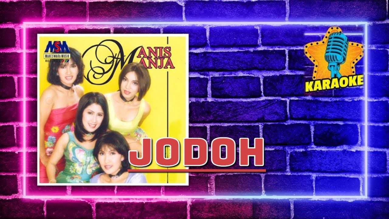 Manis Manja Group - Jodoh [Original Karaoke Video] No Viocal - YouTube
