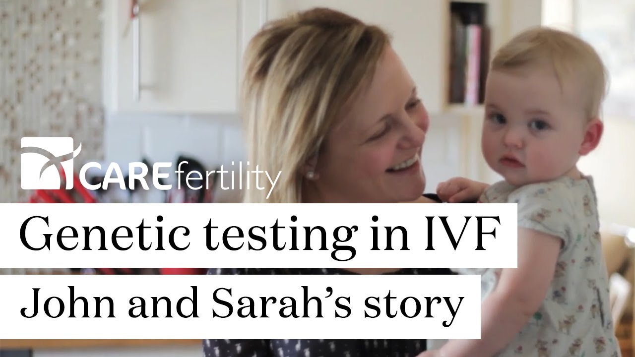Genetic testing in IVF: John and Sarah's story | Care Fertility - YouTube