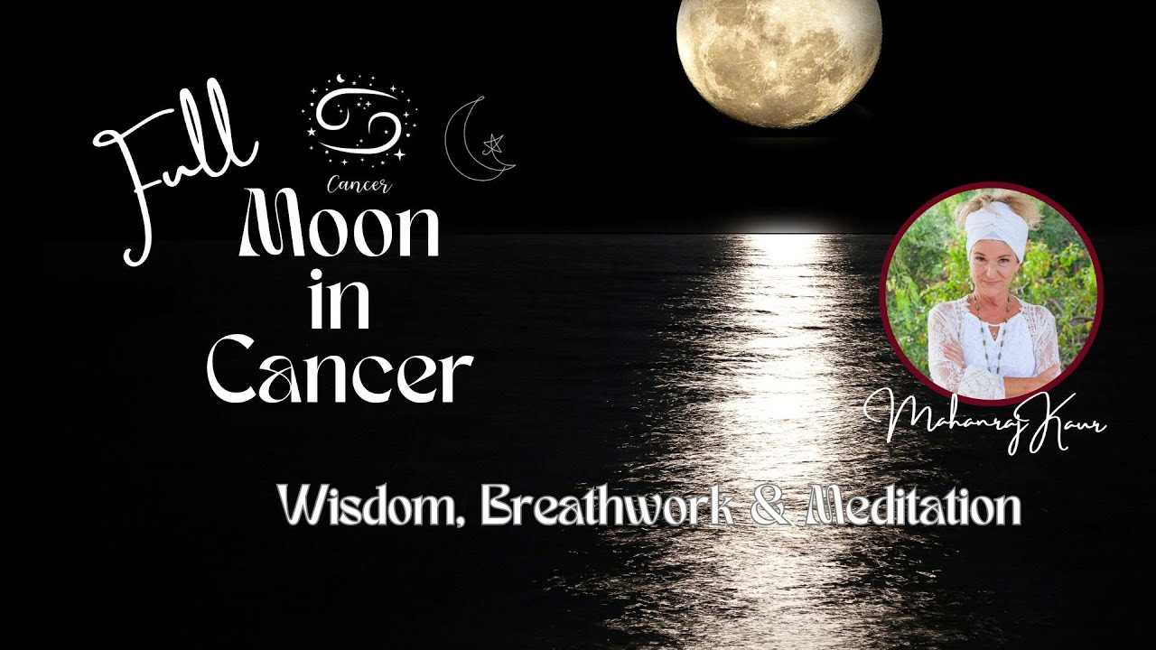 Full Moon in Cancer Wisdom Breathwork & Meditation - YouTube