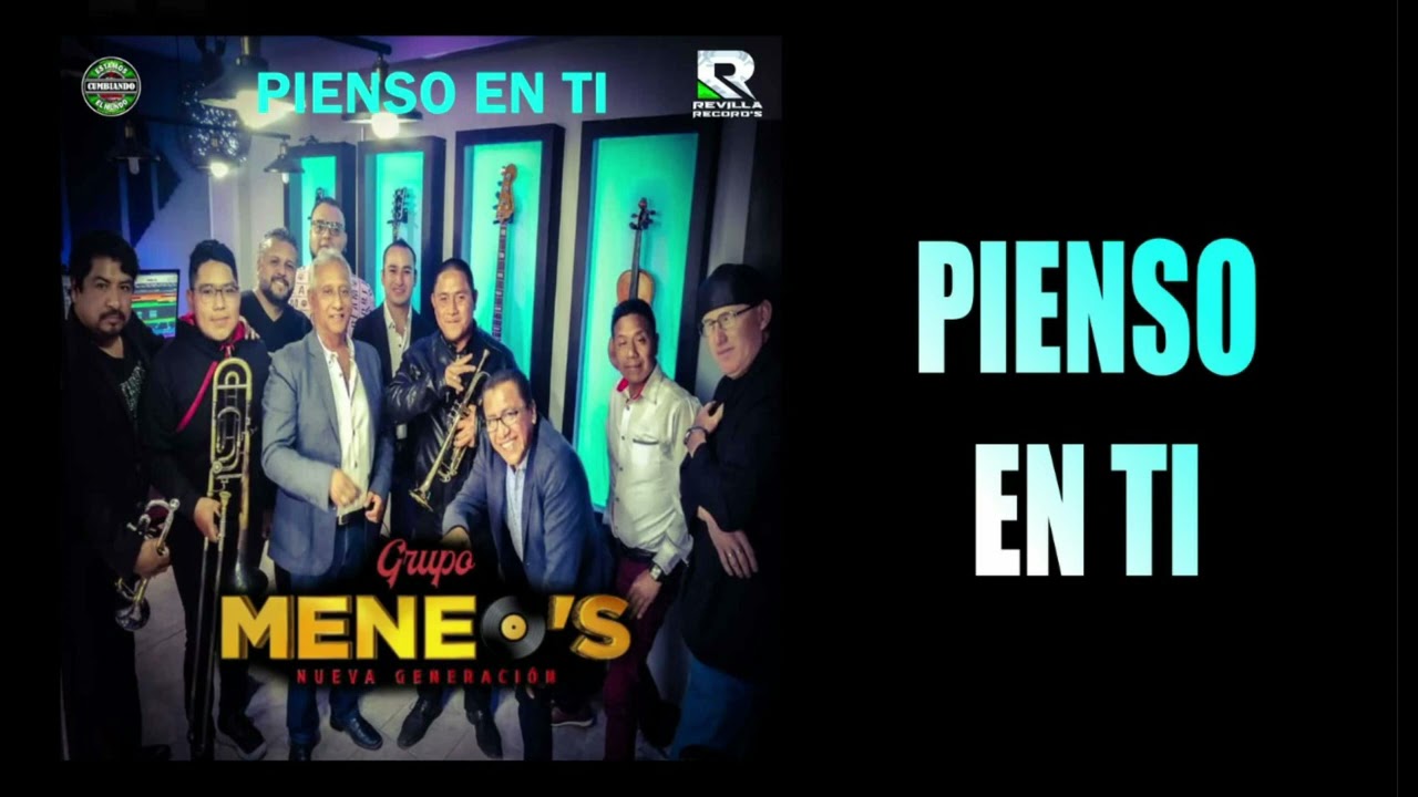 PIENSO EN TI ***GRUPO MENEOS NUEVA GENERACION **** ESTRENO 20- 22 - YouTube