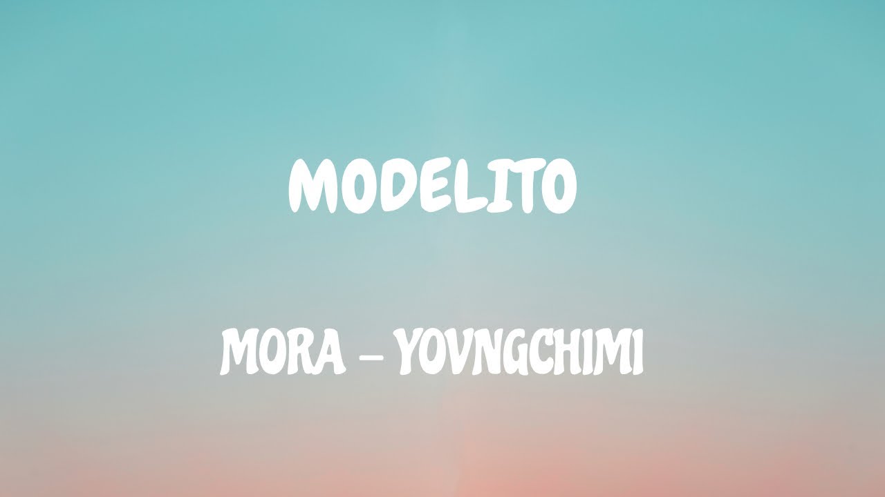 Modelito || LETRA || Mora - YOVNGCHIMI - YouTube