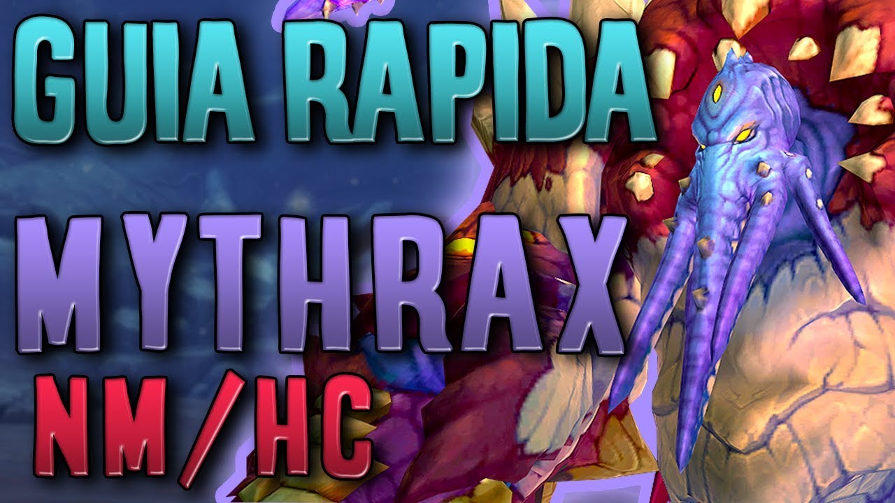 GUIA RAPIDA DE ENCUENTRO: MYTHRAX EN DIFICULTAD NORMAL Y HEROICA ...