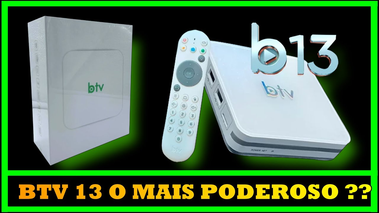 CHEGOU O BTV 13 O TOP DE LINHA DA MARCA !!!! - YouTube