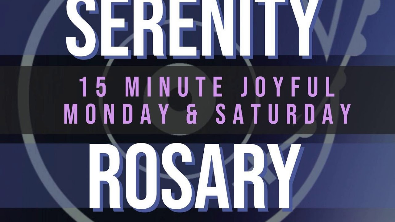 15 Minute Rosary - 1 - Joyful - Monday & Saturday - SERENITY - YouTube