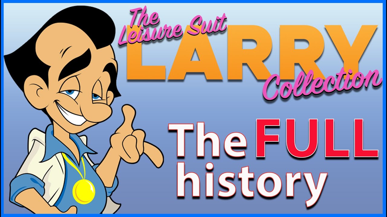Leisure Suit Larry - The FULL Series Retrospective - YouTube
