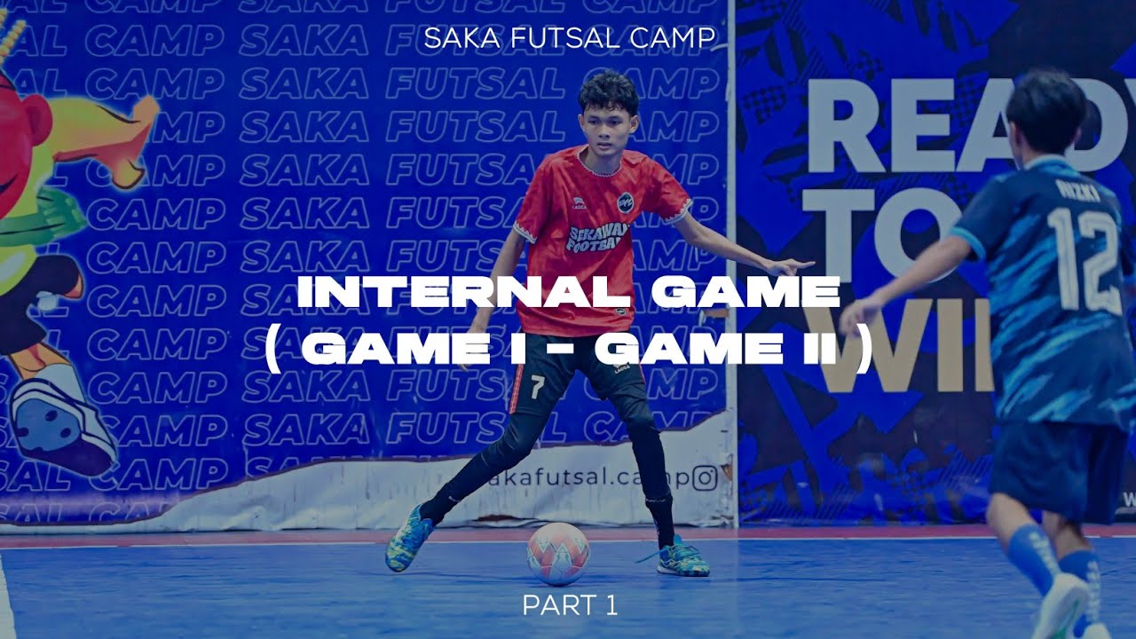 SAKA FUTSAL CAMP - INTERNAL GAME - PART 1 ( GAME KE 1 & 2 ) - YouTube