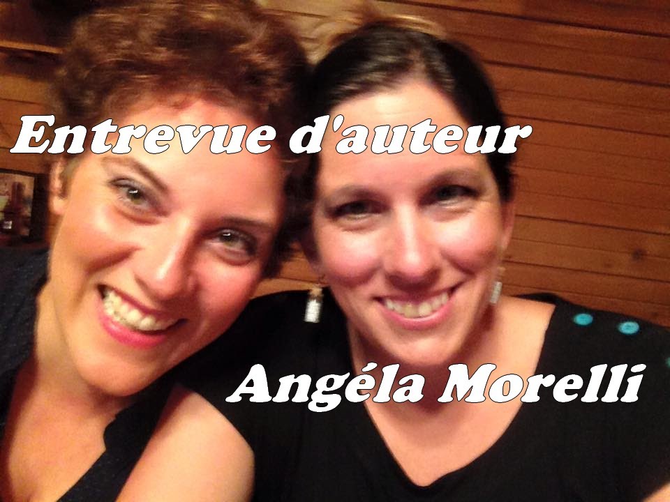 Entrevue d'auteur (sans trop ricaner) avec Angéla Morelli - Mon coin ...